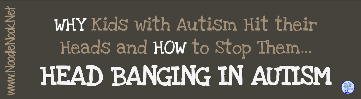 Head Banging in Autism - NoodleNook.Net