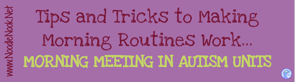 Morning Routines in Autism Classrooms - NoodleNook.Net