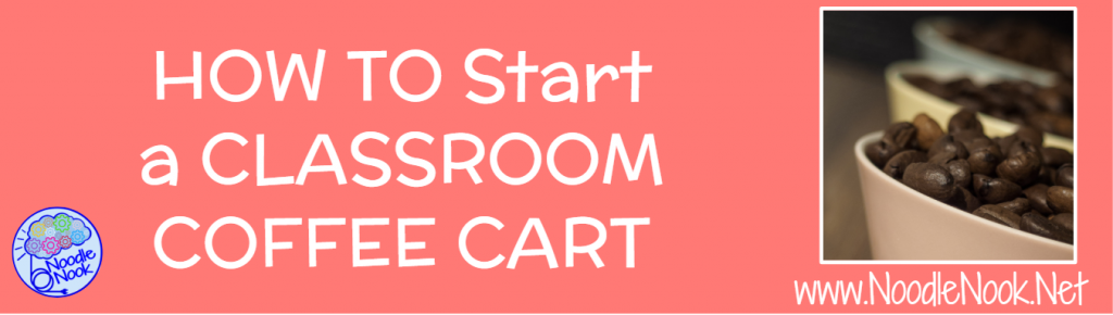 How to Start a Coffee Cart in SpEd or Autism Units (7-Steps)