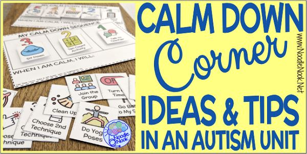 Calm Down Corner- Ideas Kits and Tips in an Autism Unit or SpEd ...
