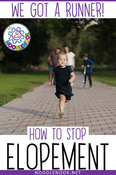 Elopement and Autism- Classroom Strategies | NoodleNook