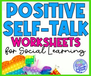 Positive Self-Talk Worksheet(5-Steps to Student Positivity)
