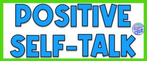 Positive Self-Talk Worksheet(5-Steps to Student Positivity)